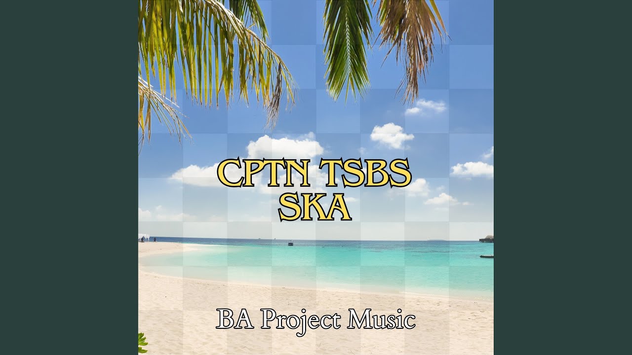 Cptn Tsbs Ska - YouTube