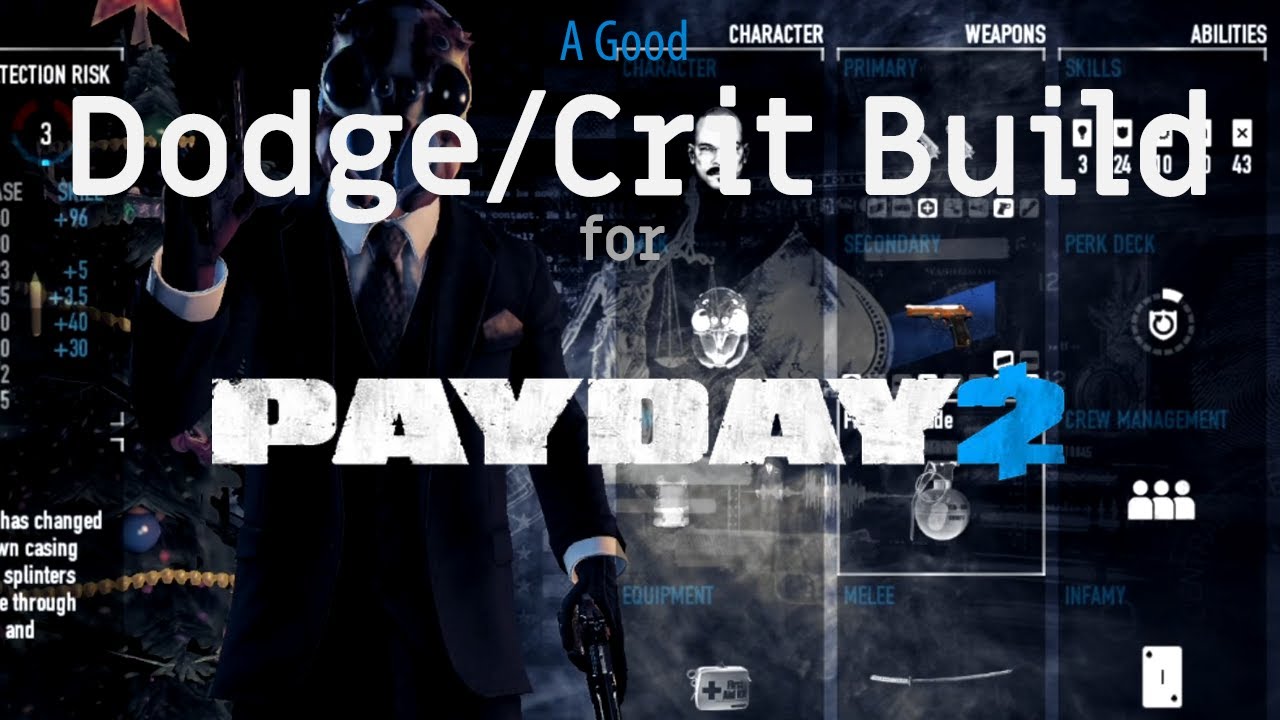 A Good Dodge and Crit Build For PAYDAY 2 - YouTube