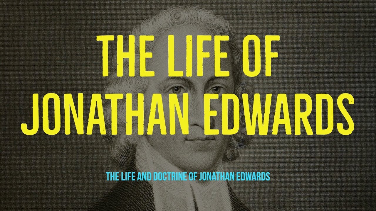 The Life of Jonathan Edwards - YouTube