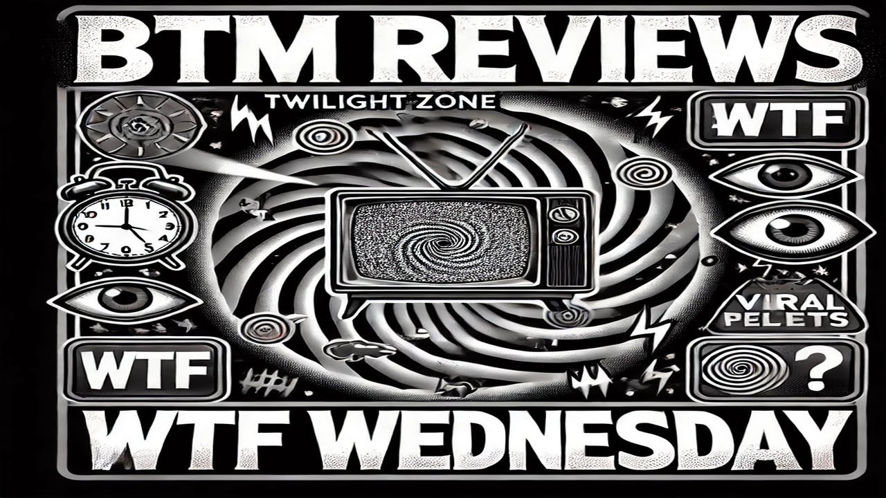 BTM Reviews WTF Wednesday - YouTube