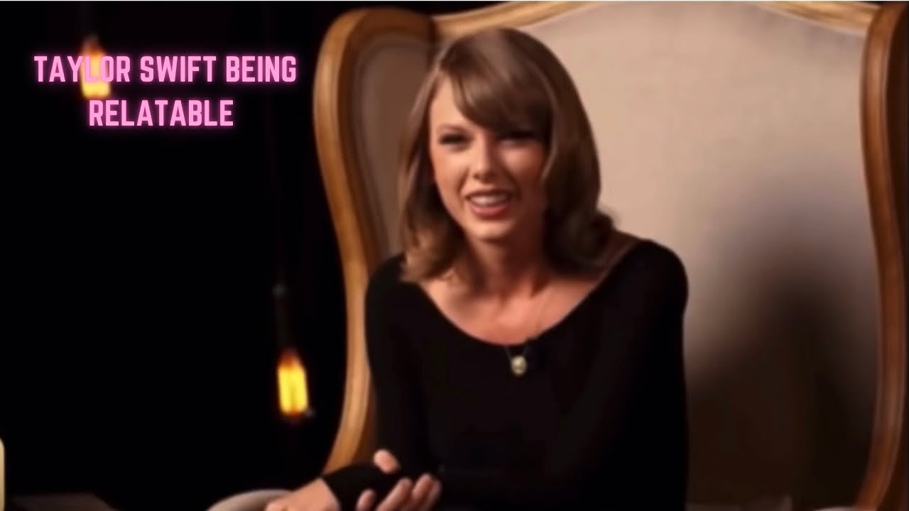 taylor swift being relatable for 3 minutes straight - YouTube
