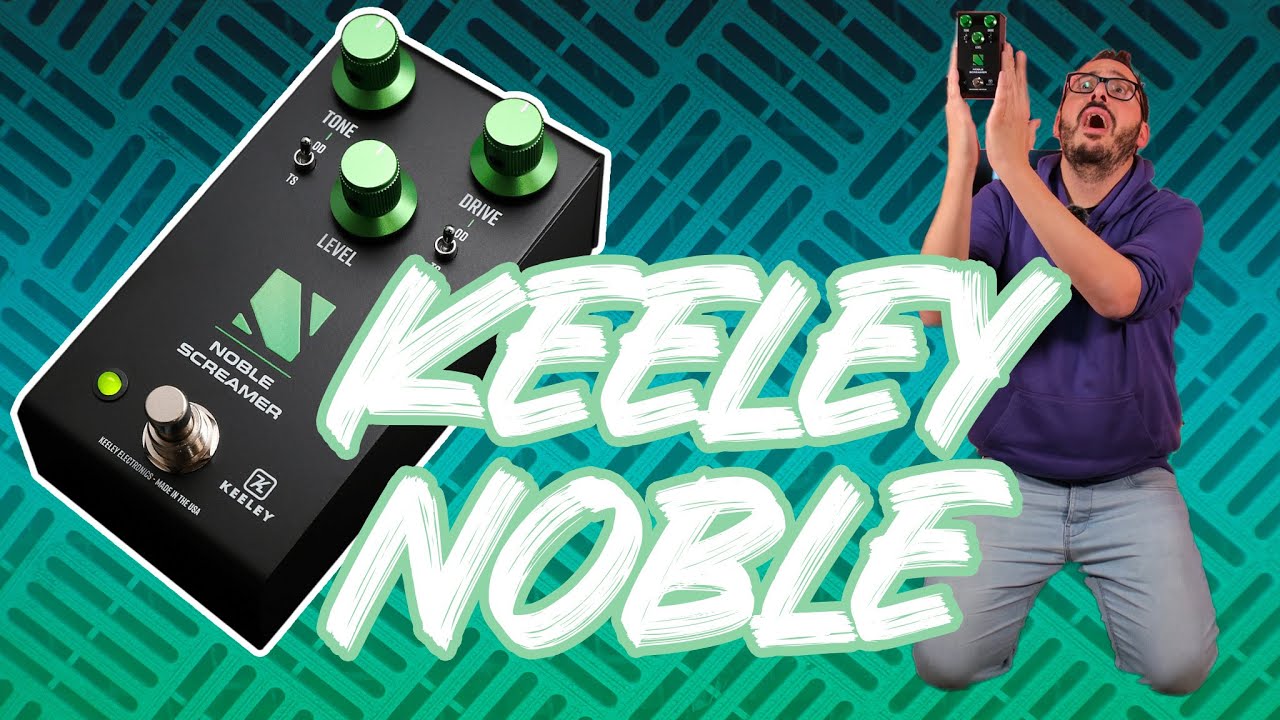 KEELEY Noble - proviamo il Tube Screamer di Keeley! - YouTube