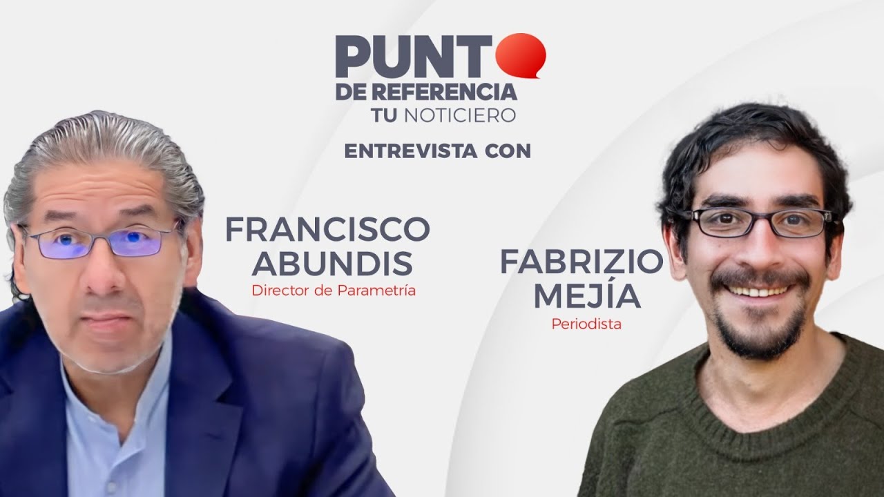 Entrevista a Francisco Abundis, director de Parametría y Fabrizio Mejia ...