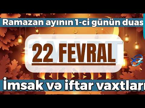 Ramazan ayının   4 cü günün duası İmsak və iftar vaxtları 22 FEVRAL 2026