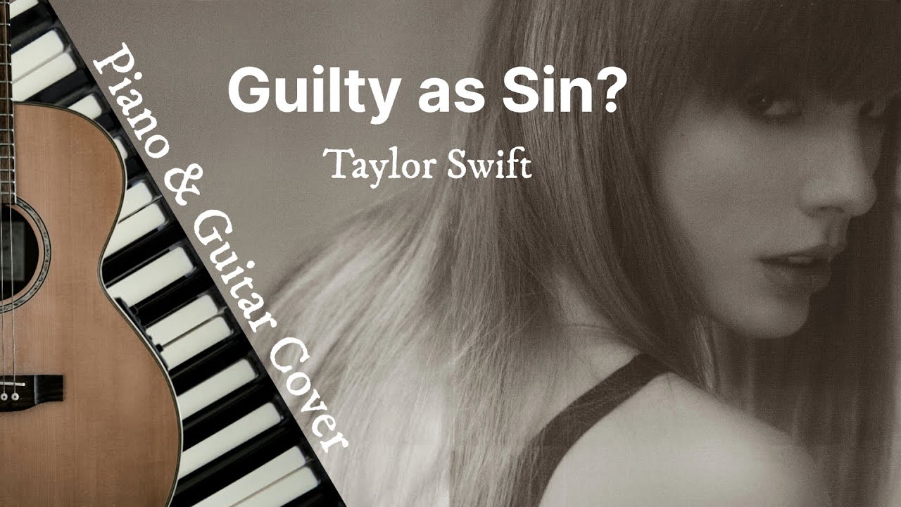 Guilty as Sin? (Piano & Guitar Cover) - Taylor Swift - YouTube