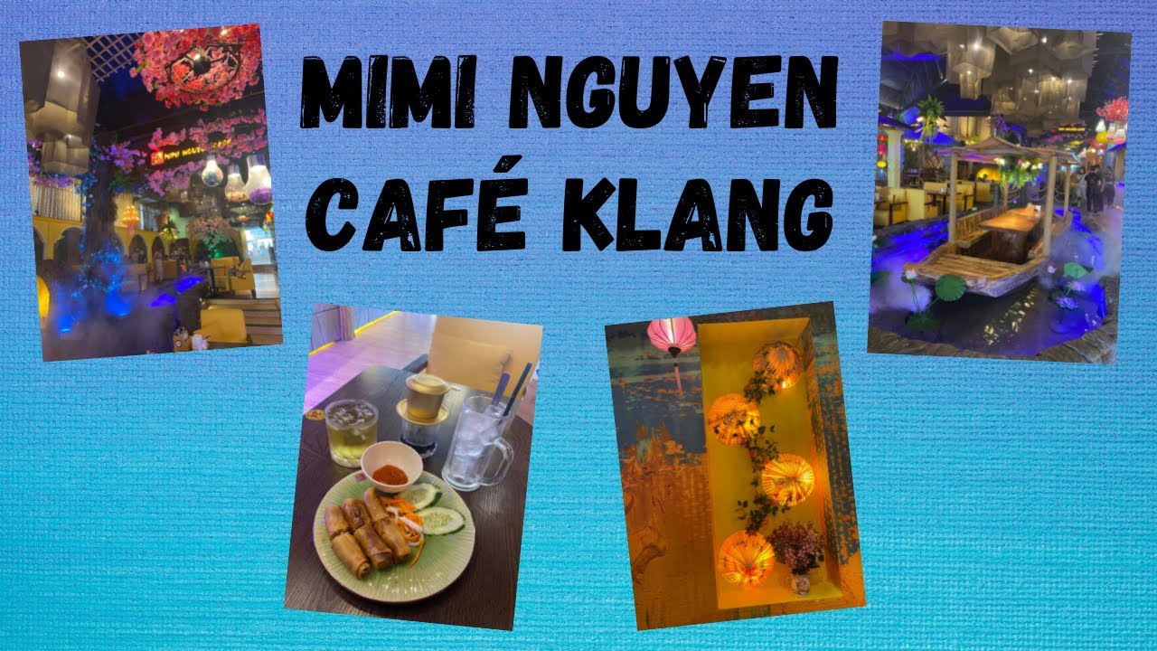 [Vlog] Mimi Nguyen Cafe Klang - YouTube