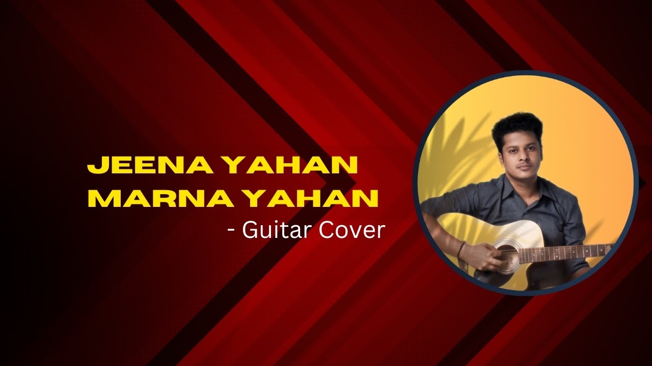 Jeena Yahan Marna Yahan #music #song #hindisong #guitar - YouTube