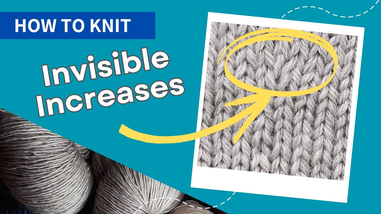 Elevate Your Knitting with Invisible Increases! - YouTube