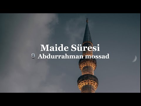Maide Süresi 🎙 Abdurrahman mossad 