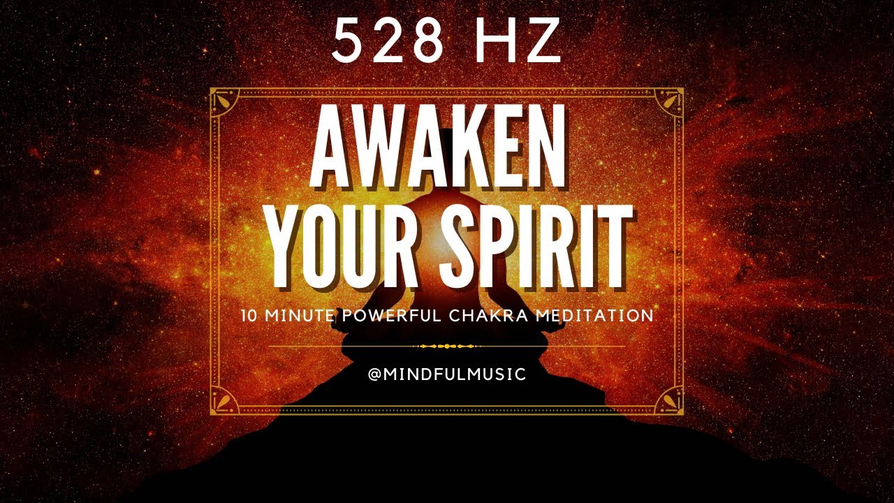 528 HZ - Awaken Your Spirit With This Frequency! - YouTube