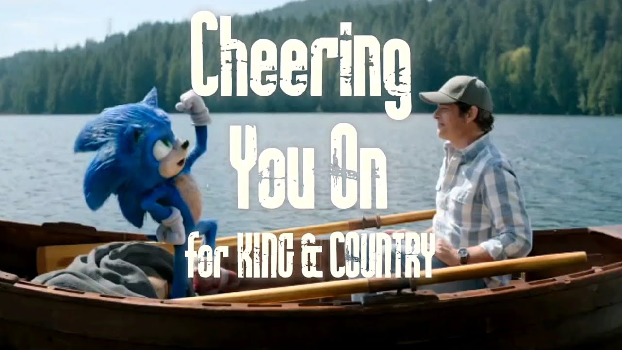 Cheering You On - for KING & COUNTRY || AMV || Sonic The Hedgehog - YouTube