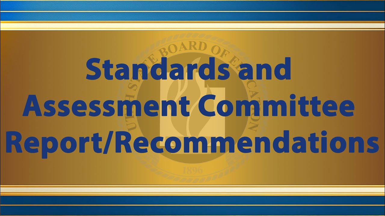 20250605 09. Standards and Assessments Committee Report - YouTube