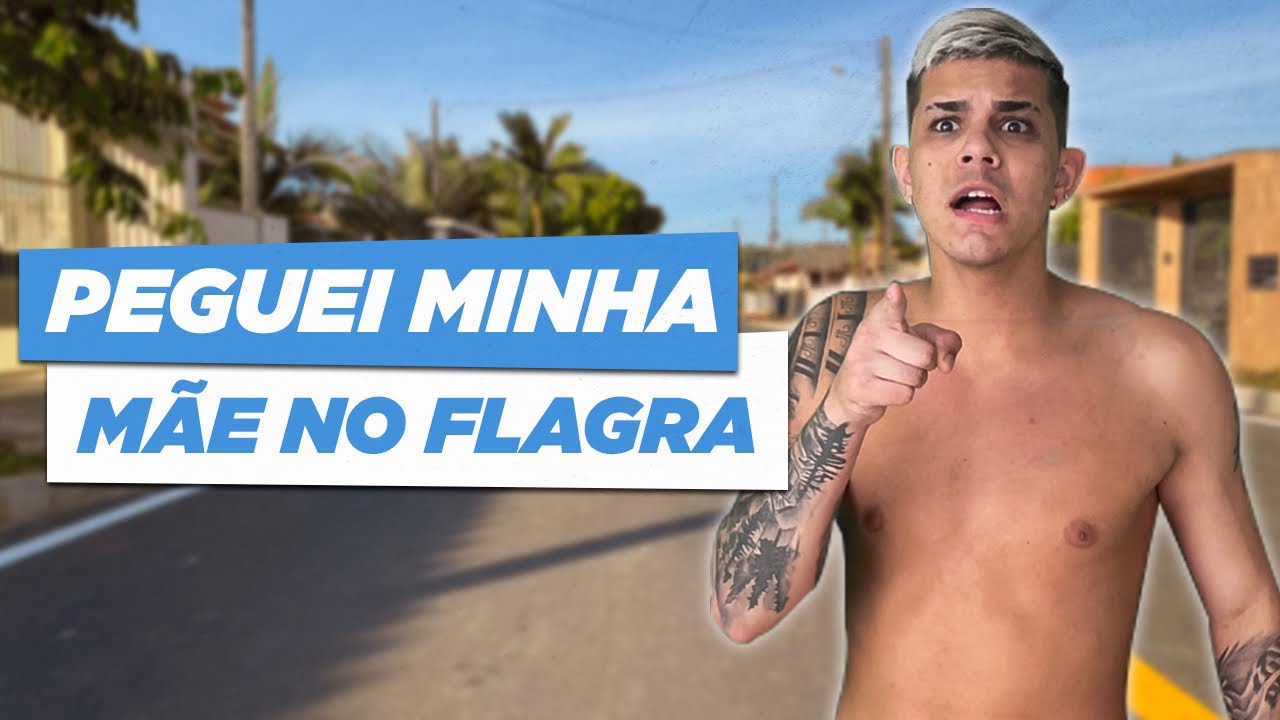 Peguei Minha MÃe No Flagra Youtube