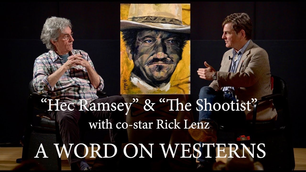 HEC RAMSEY & THE SHOOTIST with co-star Rick Lenz A WORD ON WESTERNS ...