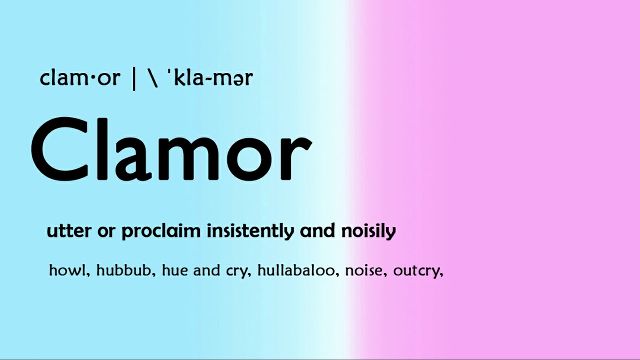 How to Pronounce Clamor and Meaning - YouTube