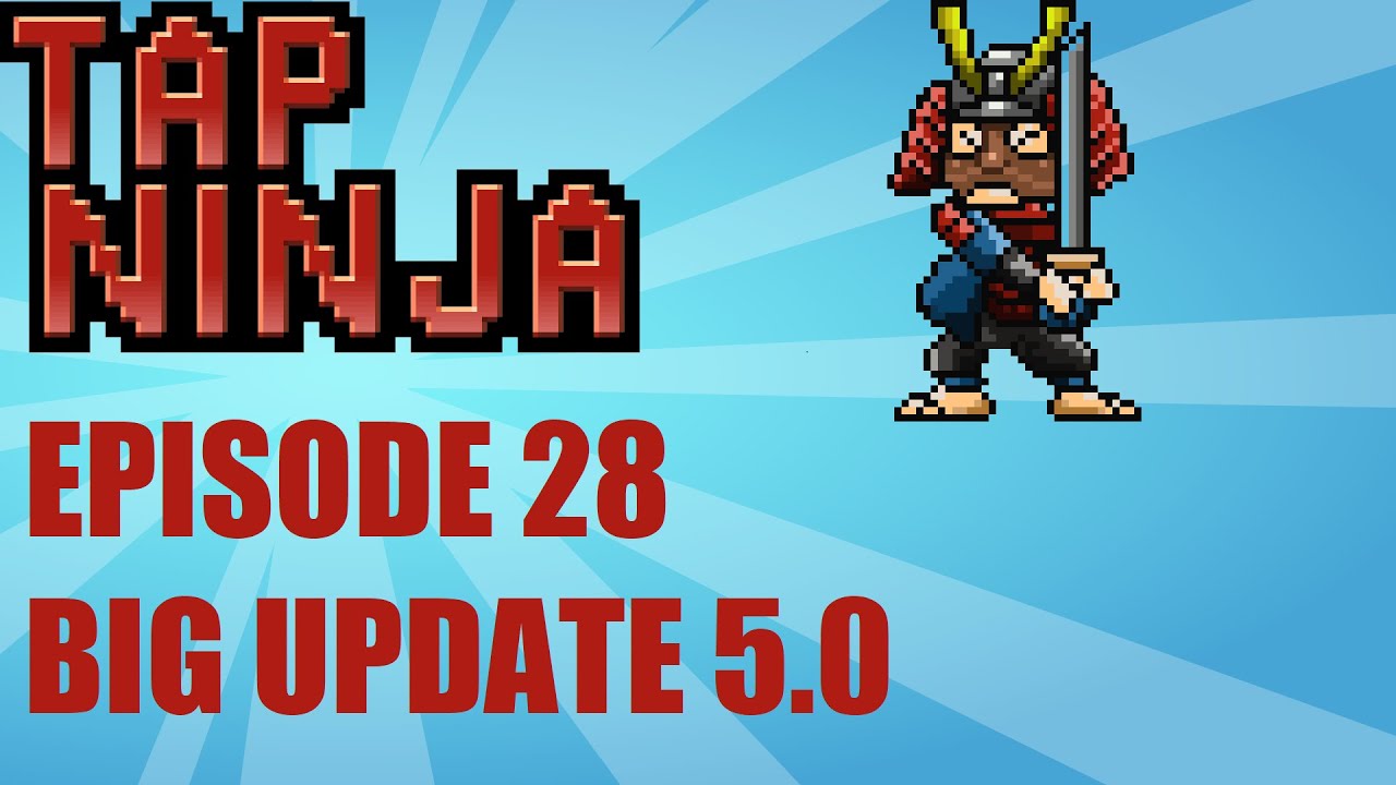 Tap Ninja - Ep 28 - Big Update 5.0 - YouTube