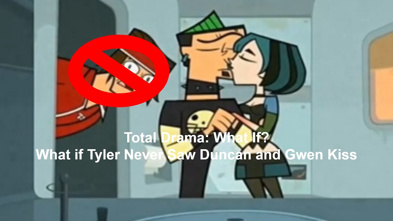 Total Drama: What If? | What if Tyler Never Saw Gwen and Duncan Kiss ...