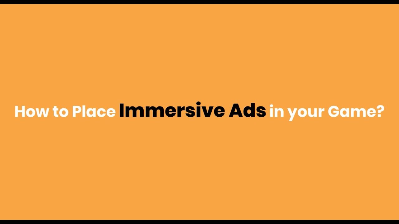 Watch how to place Immersive Ads in your Games. - YouTube