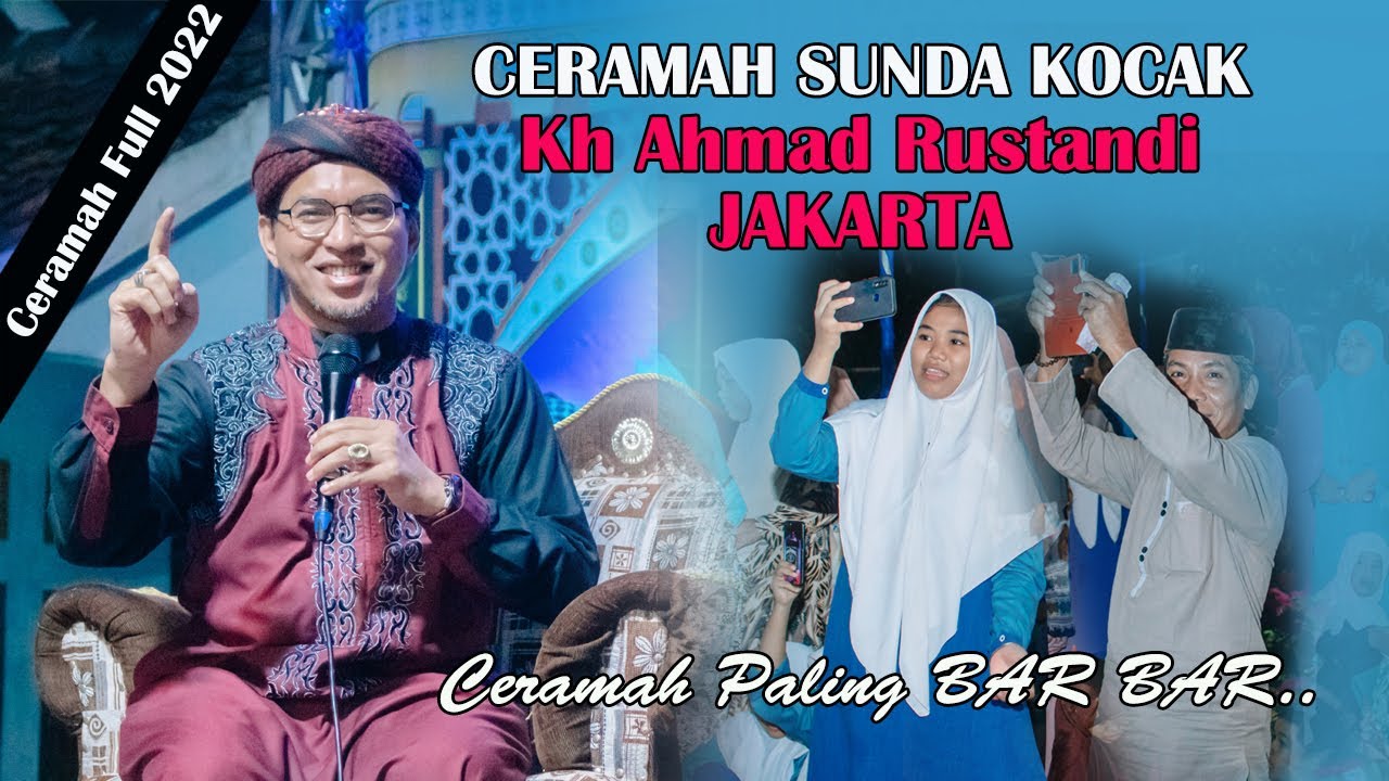CERAMAH SUNDA LUCU KH AHMAD RUSTANDI - YouTube