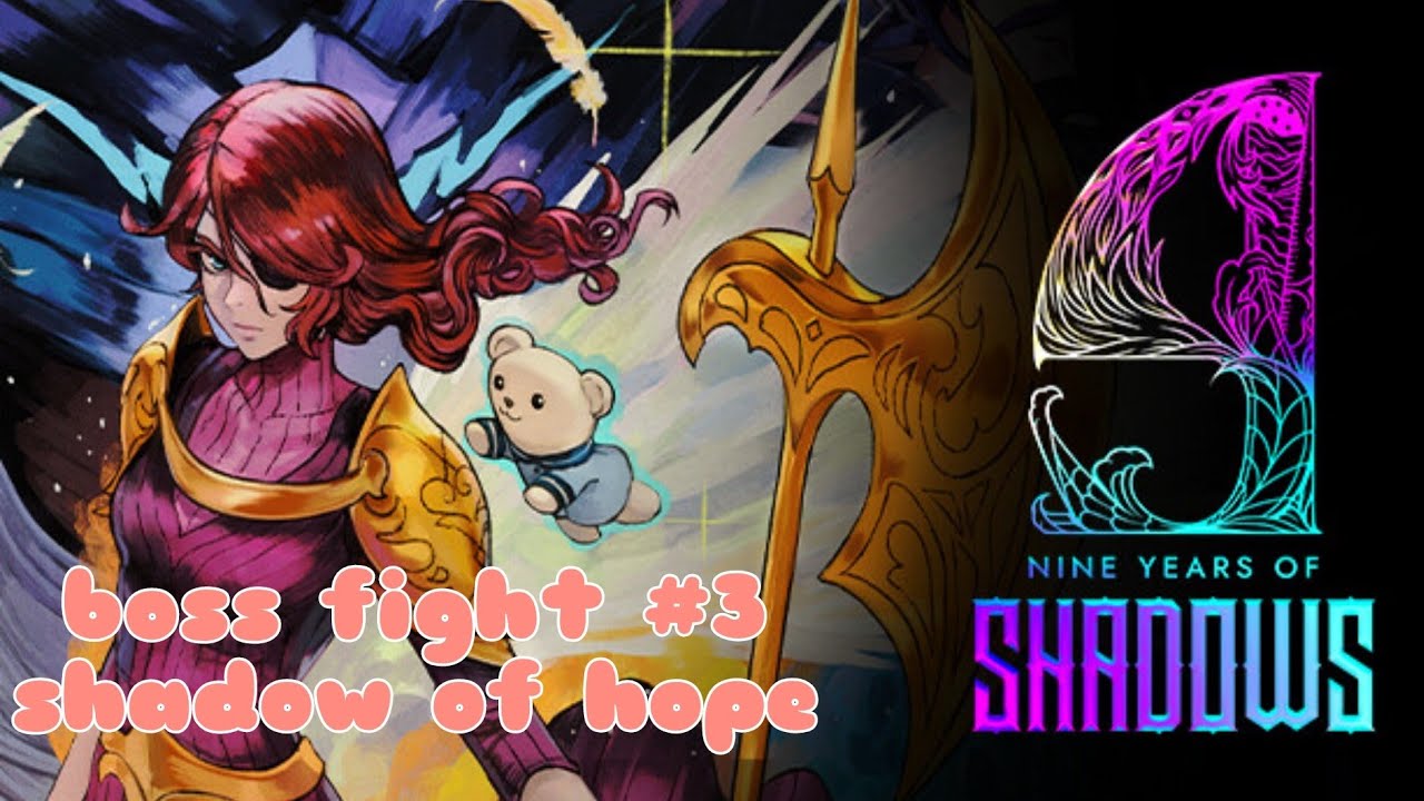 9 YEARS OF SHADOW BOSS FIGHT #3 | SHADOW OF HOPE - YouTube