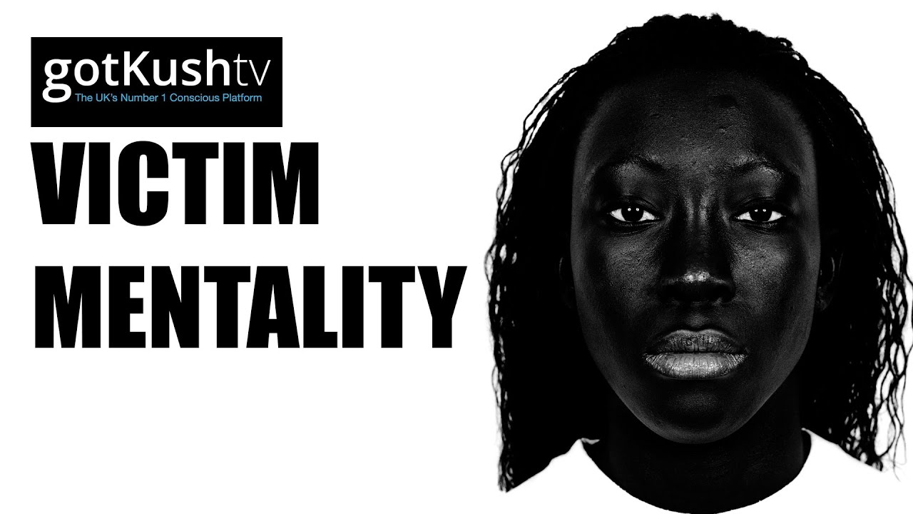 The "VICTIM MENTALITY" Breakdown.... - YouTube