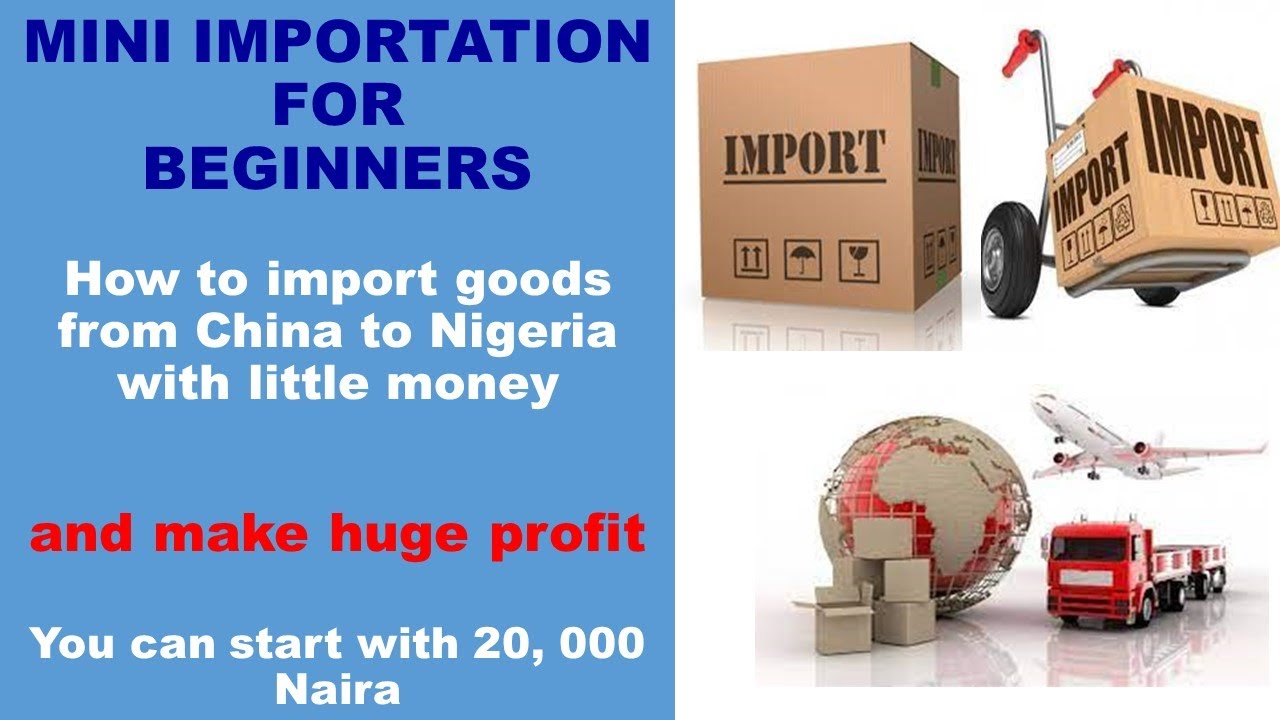 How To Start Mini Importation In Nigeria In 2022 Step By Step You CAn Start With 20 000 how-to-start-mini-importation-in-nigeria-in-2022-step-by-step-you-can-start-with-20-000