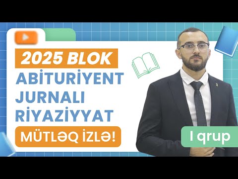 ✅❗️👉🏻2025 BLOK ABİTURİYENT JURNALI RİYAZİYYAT I QRUP İZAH/NİCAT BAĞIŞZADƏ