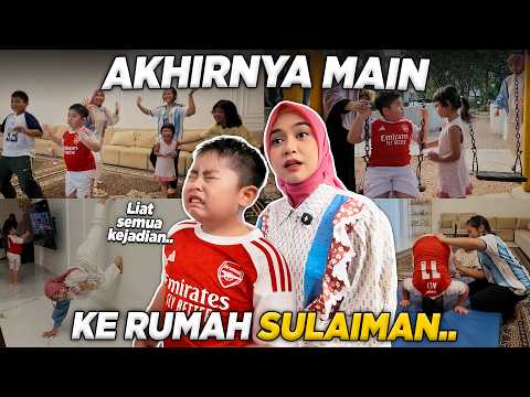 AKHIRNYA MAIN KE RUMAH SULAIMAN. RUSUH BANGET ASLINYA..