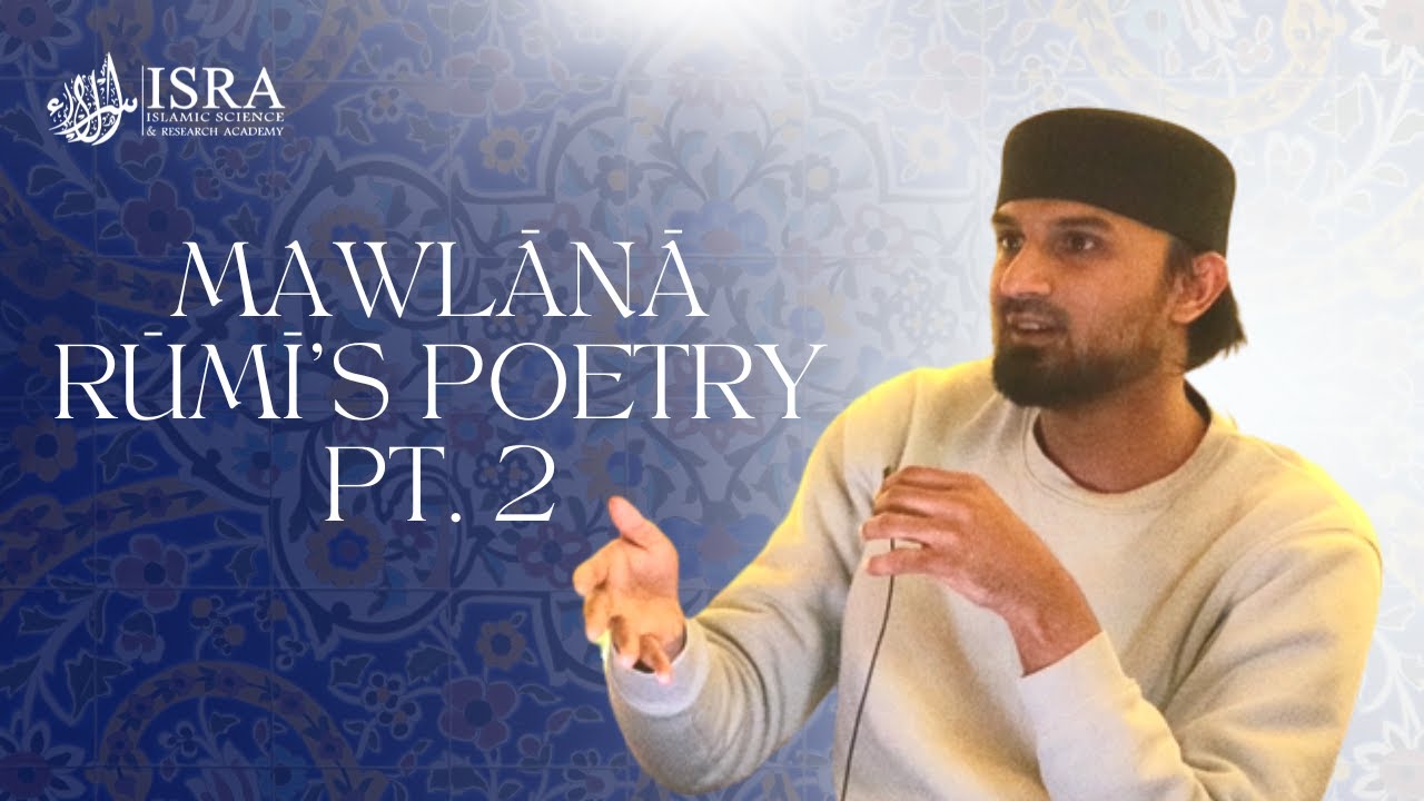 Mawlānā Rūmī’s Poetry | Episode 17: Post Tarāwīh Discourse with Shaykh ...