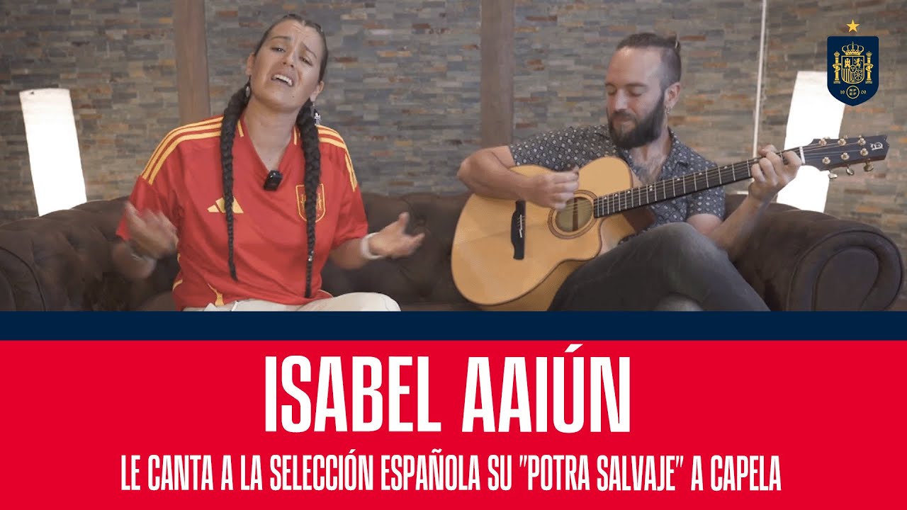 Isabel Aaiún le canta a la Selección española su "Potra Salvaje" a ...