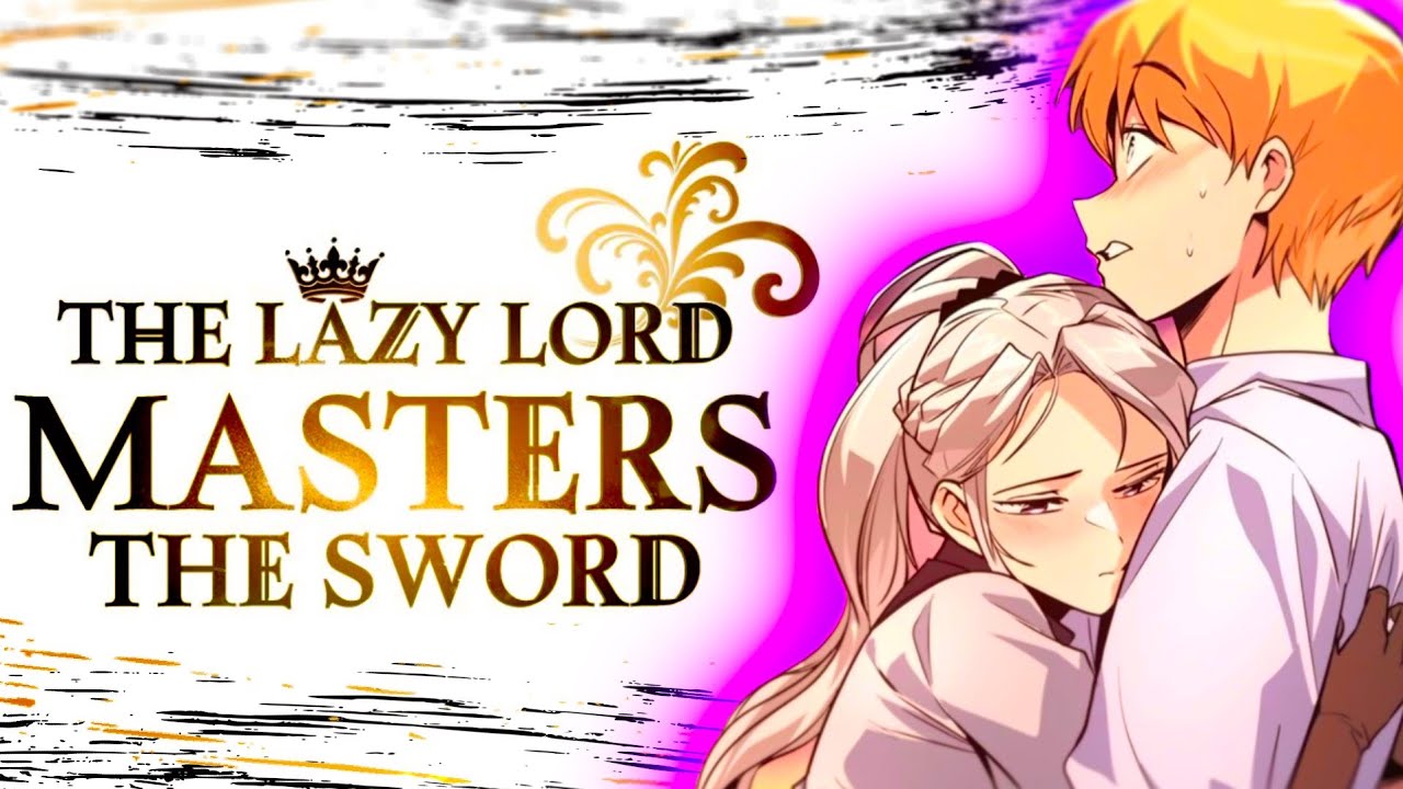 Don't Make Me Wait| The Lazy Lord Masters The Sword Chp 120-121 Live ...
