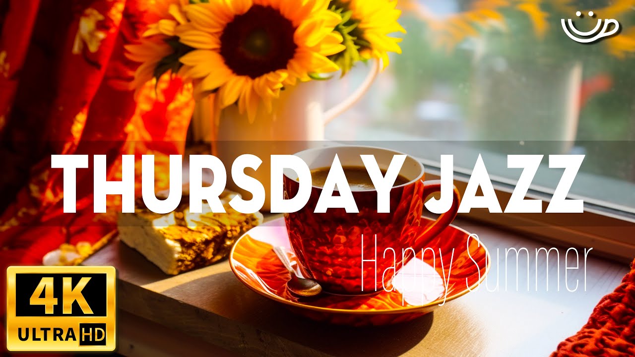 Relaxing Thursday June Jazz - Delicate Coffee Music & Bossa Nova Piano ...