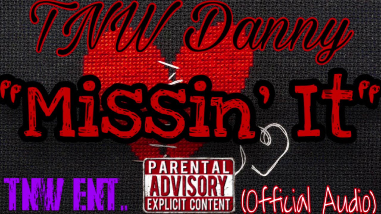 TNW Danny - "Missin' It" (Official Audio) - YouTube