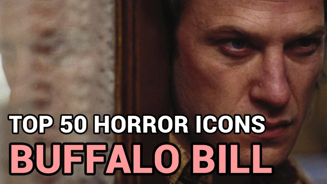45. Buffalo Bill / Jame Gumb (Horror Icons Top 50) - YouTube