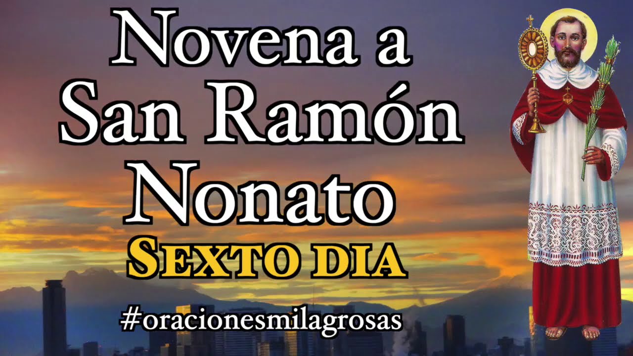 Novena a San Ramón Nonato - Día 6 - Patrono de las embarazadas - YouTube
