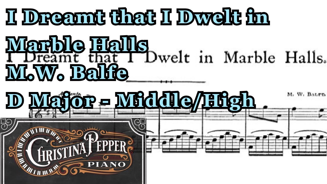 I Dreamt that I Dwelt in Marble Halls Piano Accompaniment - M.W. Balfe ...