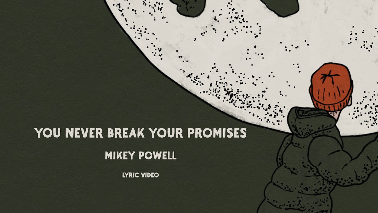 You Never Break Your Promises | Mikey Powell (Lyric Video) - YouTube