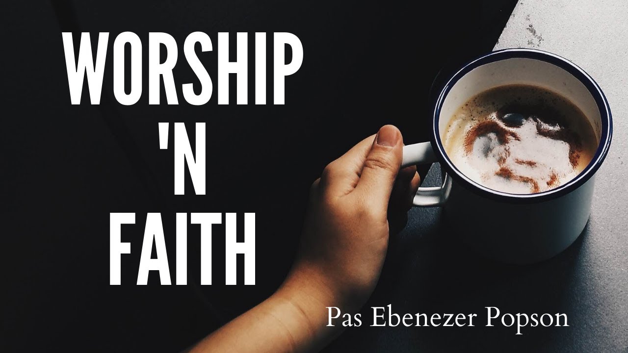 Worship 'n' Faith ::: Pas Ebenezer Popson ::: Sis Dr Poppy Edwin ...