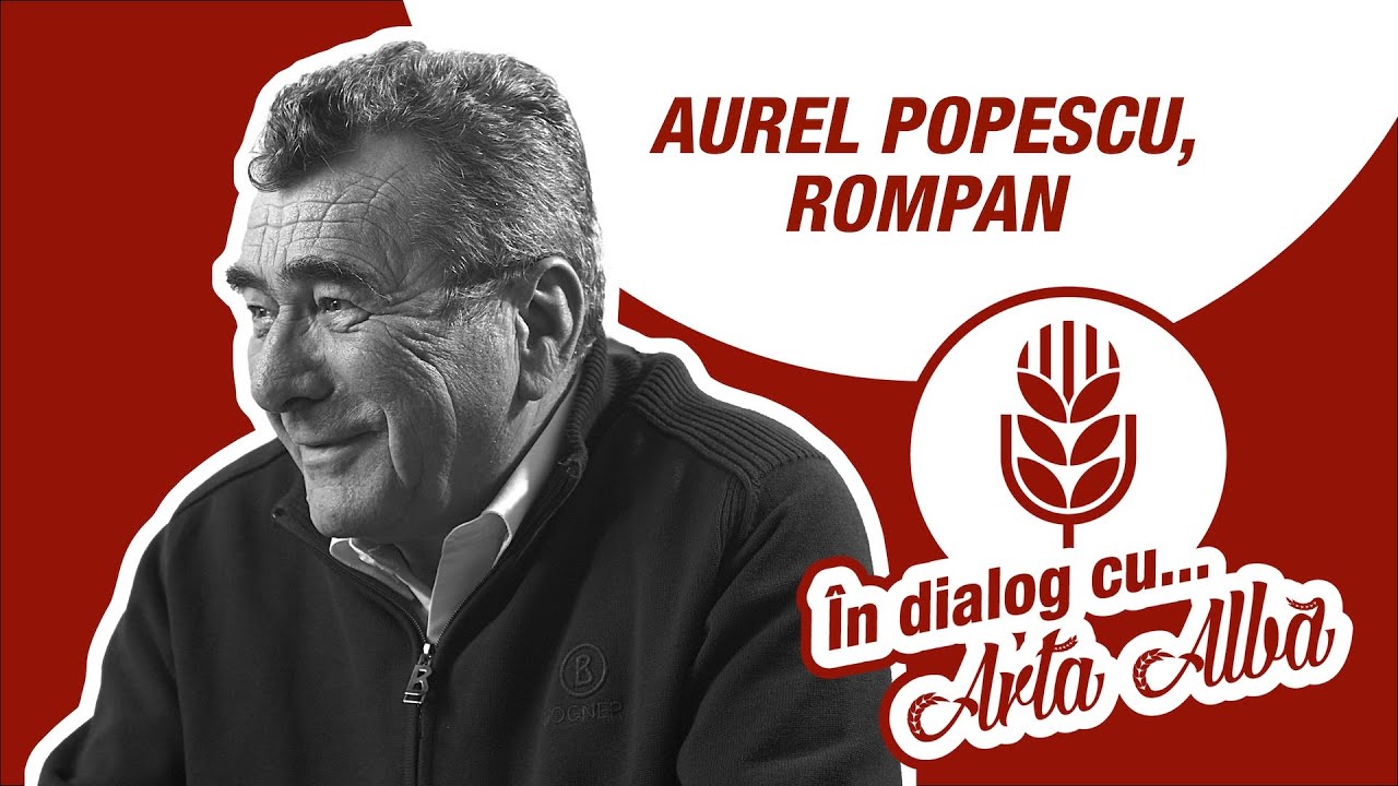 Aurel Popescu (ROMPAN) în dialog cu Arta Albă - YouTube