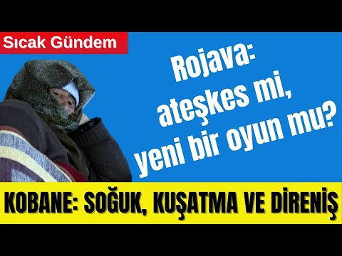 KOBANE: SOĞUK, AÇLIK, KUŞATMA VE DİRENİŞ