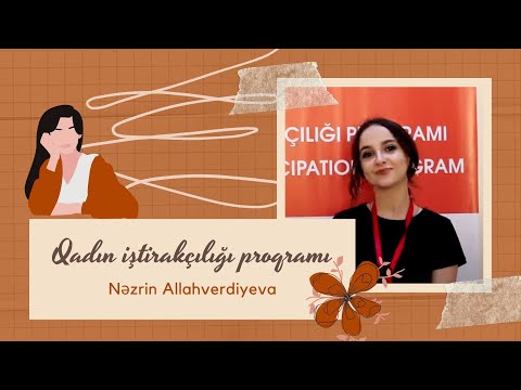 Qadın iştirakçılığı proqramı: Nezrin Allahverdiyeva