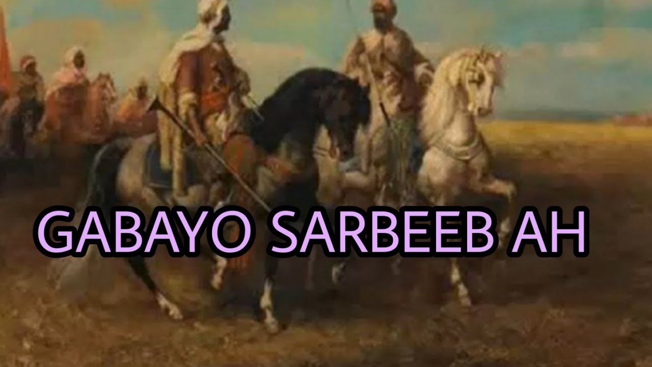 GABAYO SARBEEB AH OO CAJIIB AH |QAMAAN BULXAN,FAYTIN IYO RAG KALE - YouTube