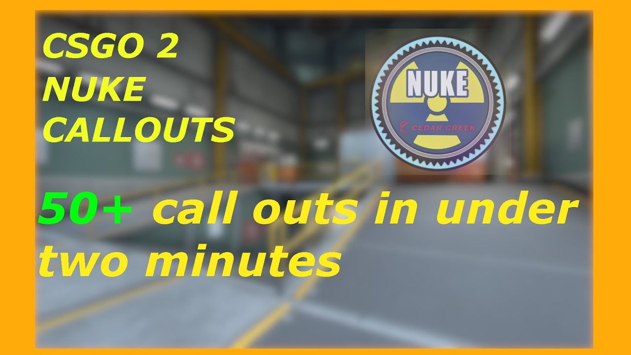 Counter Strike 2: Nuke 50 CALLOUTS in UNDER TWO MINUTES (2023) - YouTube