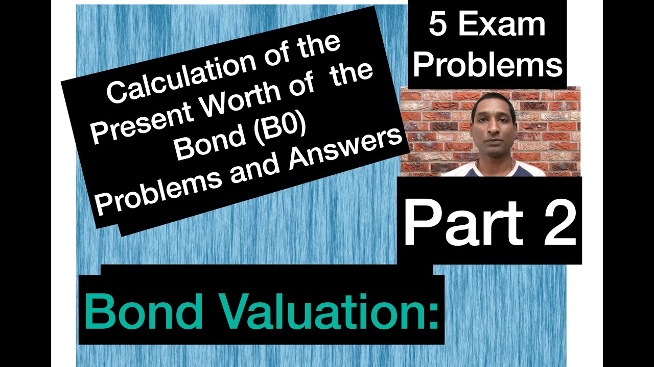 Fundamentals of Investment: Bond Valuation Problems And solutions ...