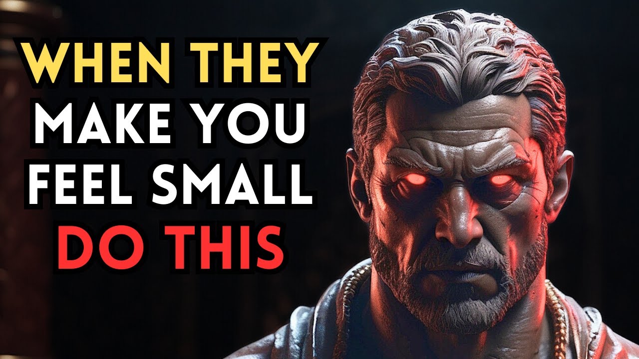 When Someone Tries to Make You Feel Small, Do THIS! | Stoic Philosophy ...
