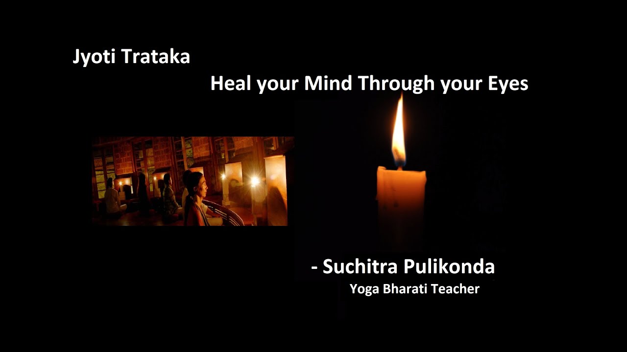 Jyoti Trataka - Heal your Mind Through your Eyes - YouTube