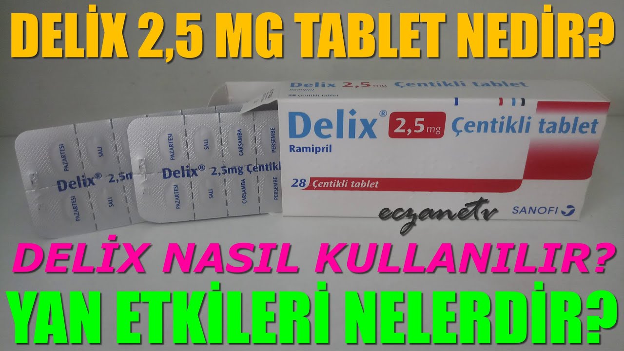 Delix 2,5 Mg Tablet Nedir? Delix Tabletin Yan Etkileri Nelerdir? Delix ...