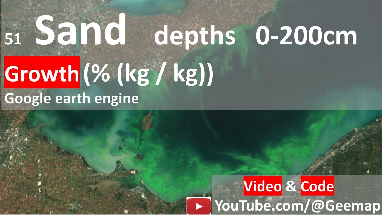 Google Earth Engine toturial51 Soil Sand depths 0-200 (%Kg/Kg) growth ...