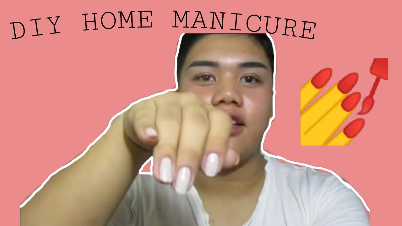 DIY HOME MANICURE||PHILIPPINES 💖💋💅 - YouTube