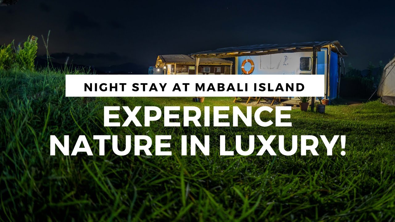 Night Stay at Mabali Island | Experience Nature in Luxury | Khanpur ...